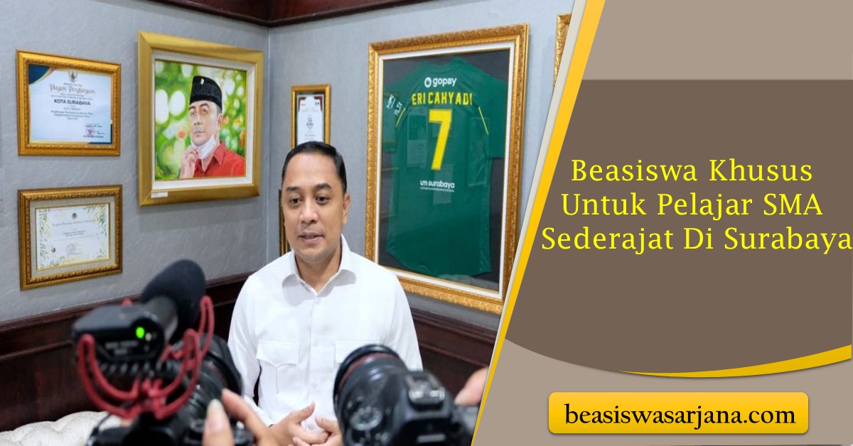 Ayo Daftar! Beasiswa Khusus Untuk Pelajar SMA Sederajat Di Surabaya - Beasiswa Sarjana