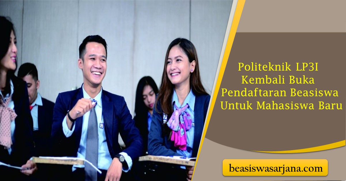 Politeknik LP3I Kembali Buka Pendaftaran Beasiswa Untuk Mahasiswa Baru ...