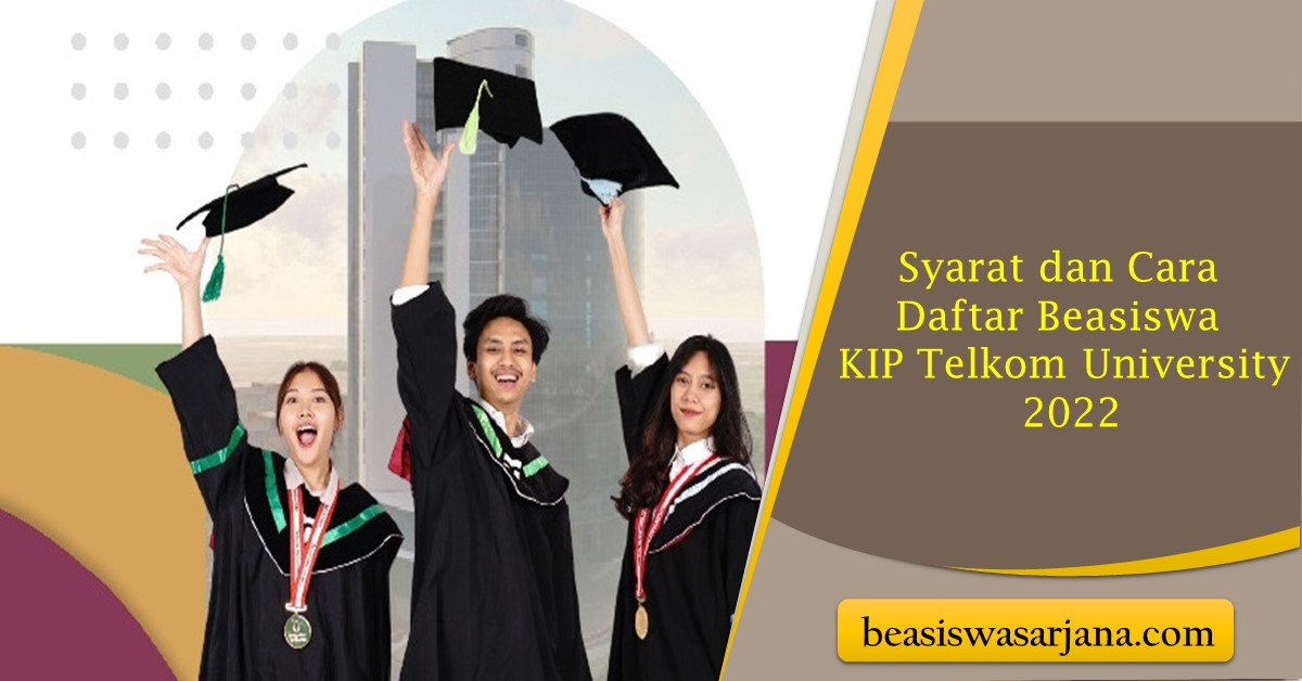 Pendaftaran Dengan Nilai Rapor, Simak Syarat dan Cara Daftar Beasiswa KIP Telkom University 2022 ...