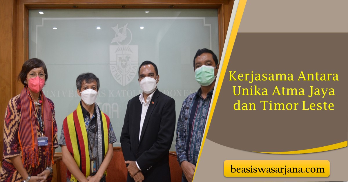 Kerjasama Antara Unika Atma Jaya dan Timor Leste, Berikan Beasiswa ... Kerjasama Antara Unika Atma Jaya dan Timor Leste, Berikan Beasiswa ...