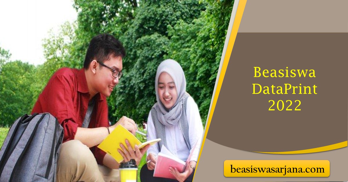 Syarat dan Cara Daftar Beasiswa DataPrint 2022 Periode 2 Untuk SMP, SMA, dan S1 - Beasiswa Sarjana