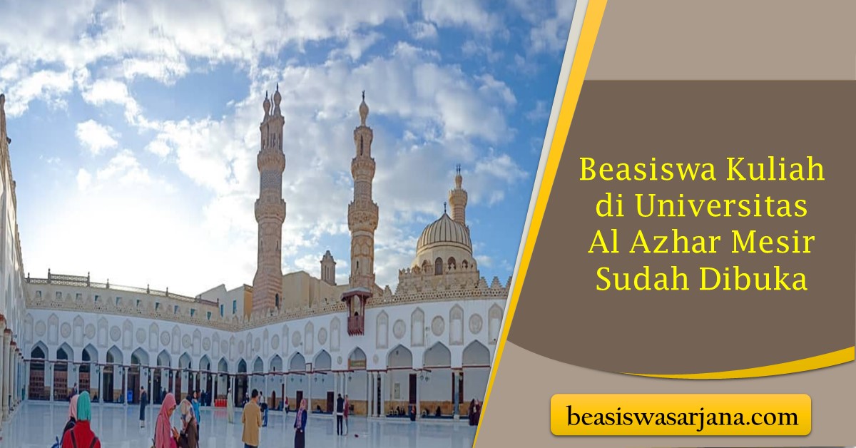 Beasiswa Kuliah di Universitas Al Azhar Mesir Sudah Dibuka