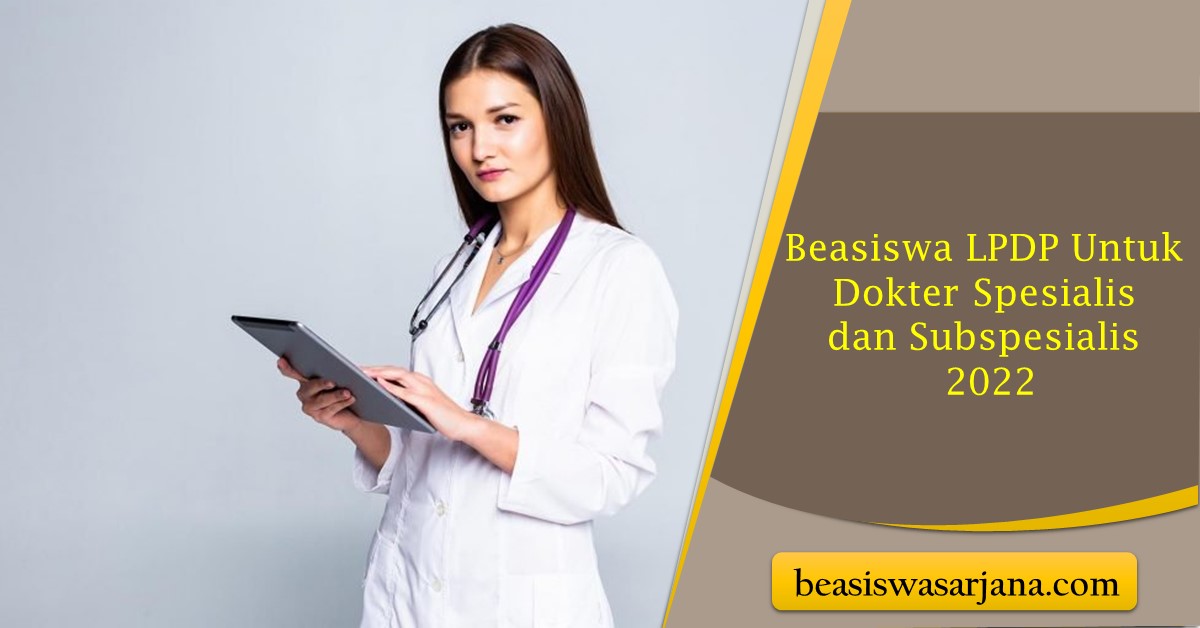 Beasiswa LPDP Untuk Dokter Spesialis dan Subspesialis 2022