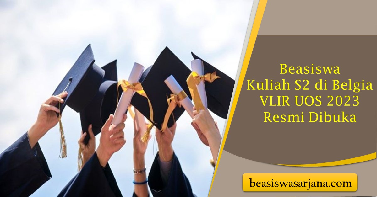 Beasiswa Kuliah S2 di Belgia VLIR UOS 2023 Resmi Dibuka, Bisa Kuliah Gratis dan Ada Uang Saku ...
