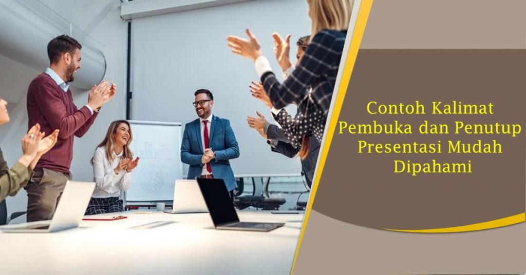 Contoh Kalimat Pembuka dan Penutup Presentasi Yang Karen