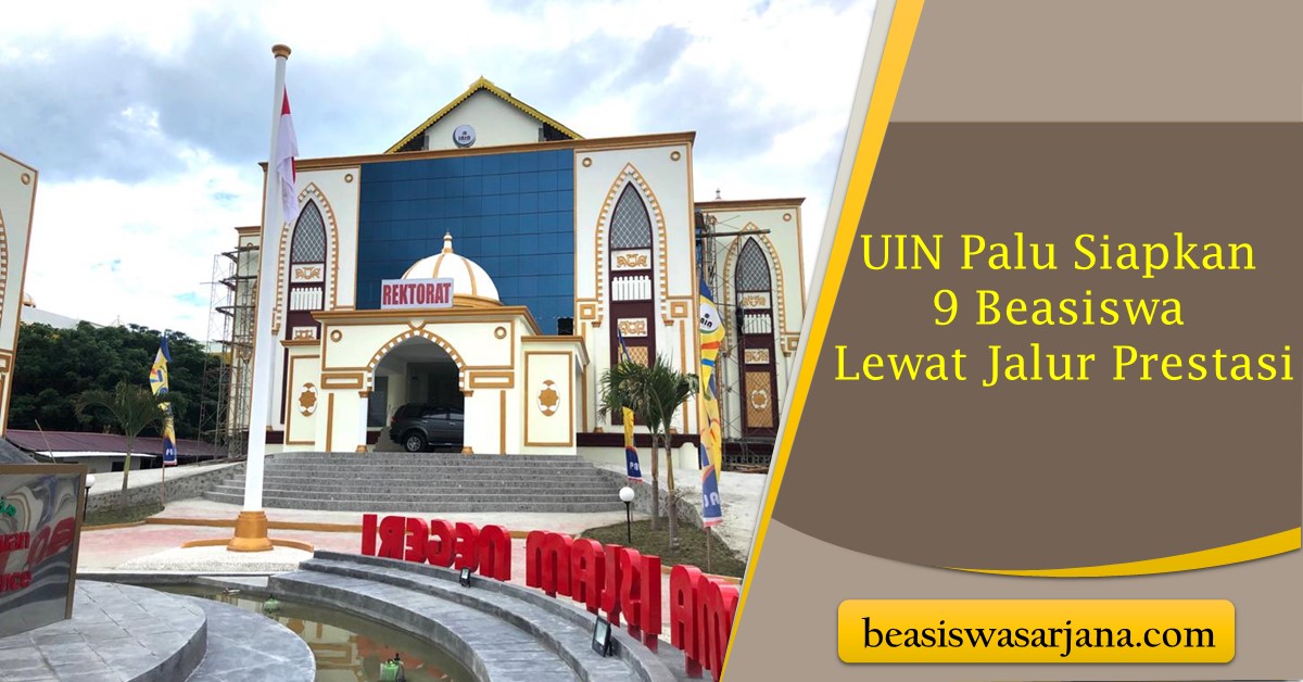 Buka Pendaftaran Mahasiswa Baru, UIN Palu Siapkan 9 Beasiswa Lewat Jalur Prestasi - Beasiswa Sarjana