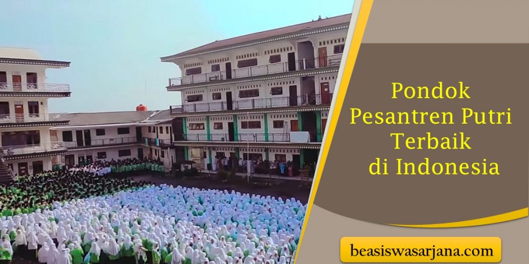 Daftar Pondok Pesantren Putri Terbaik di Indonesia 2023