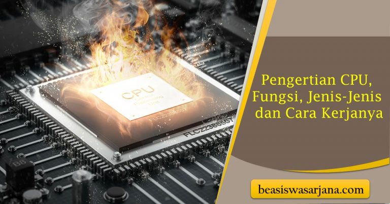 Pengertian CPU, Fungsi, Jenis-Jenis dan Cara Kerjanya - Beasiswa Sarjana