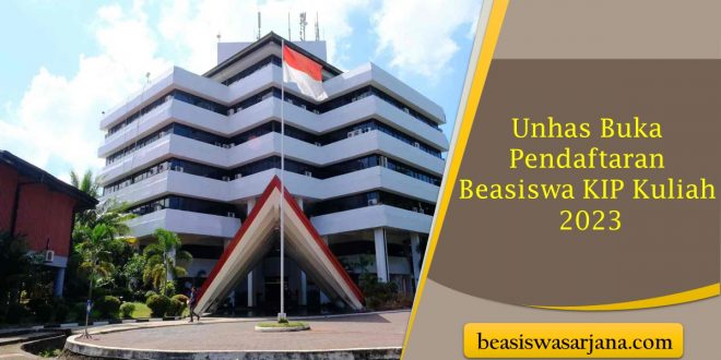 Buka Pendaftaran Beasiswa KIP Kuliah 2023, Unhas Beri Kesempatan Maba Jalur SNBP dan Ketua OSIS ...