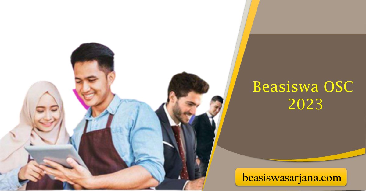 Pendaftaran Beasiswa OSC 2023 Dibuka, Cek Syarat dan Info Lengkapnya - Beasiswa Sarjana